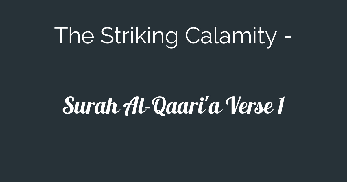 Surah Al-Qaari'a Verse 1 | Tafsirq.com